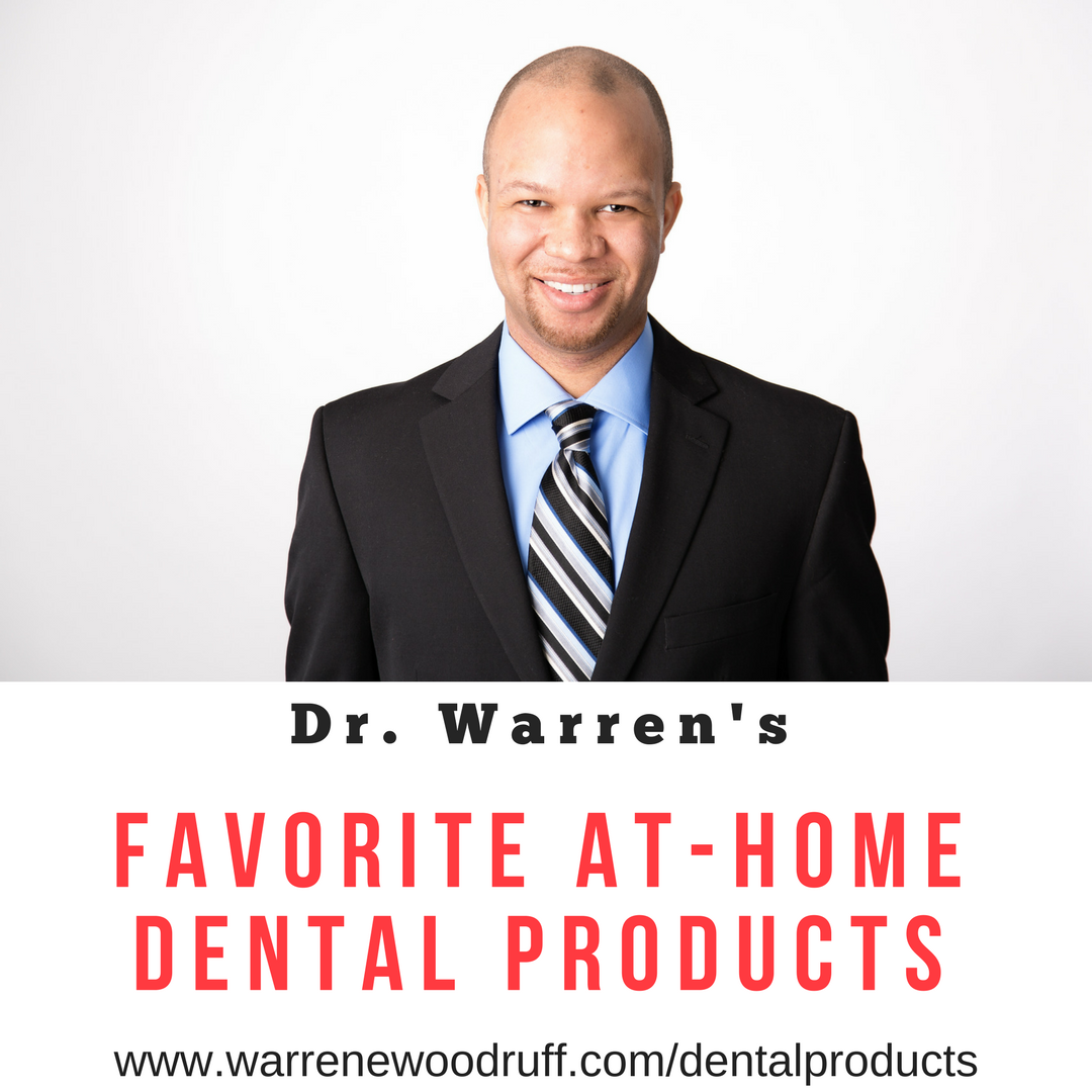 Dr. Warren Favorite At-Home Dental Products | Caring Smiles Family ...